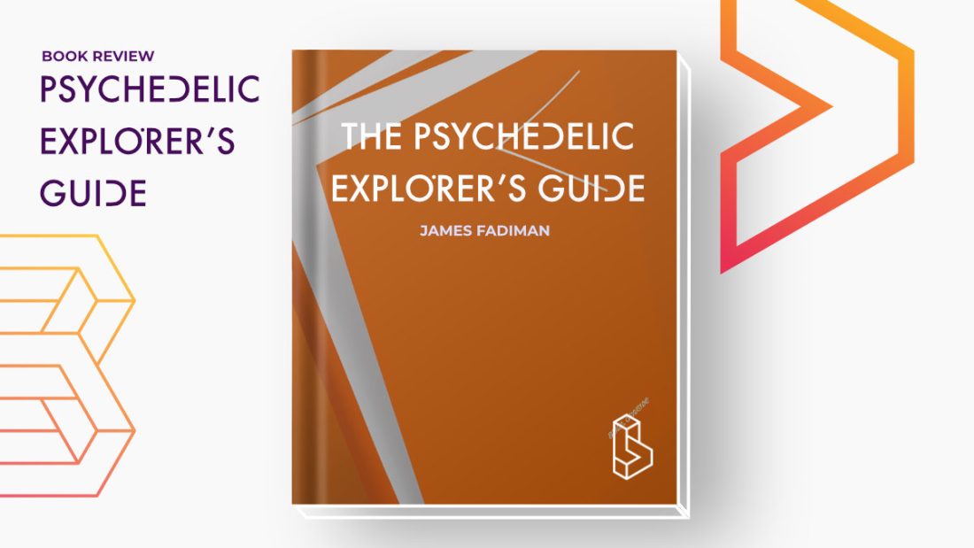 The Psychedelic Explorer's Guide - Review & Summary