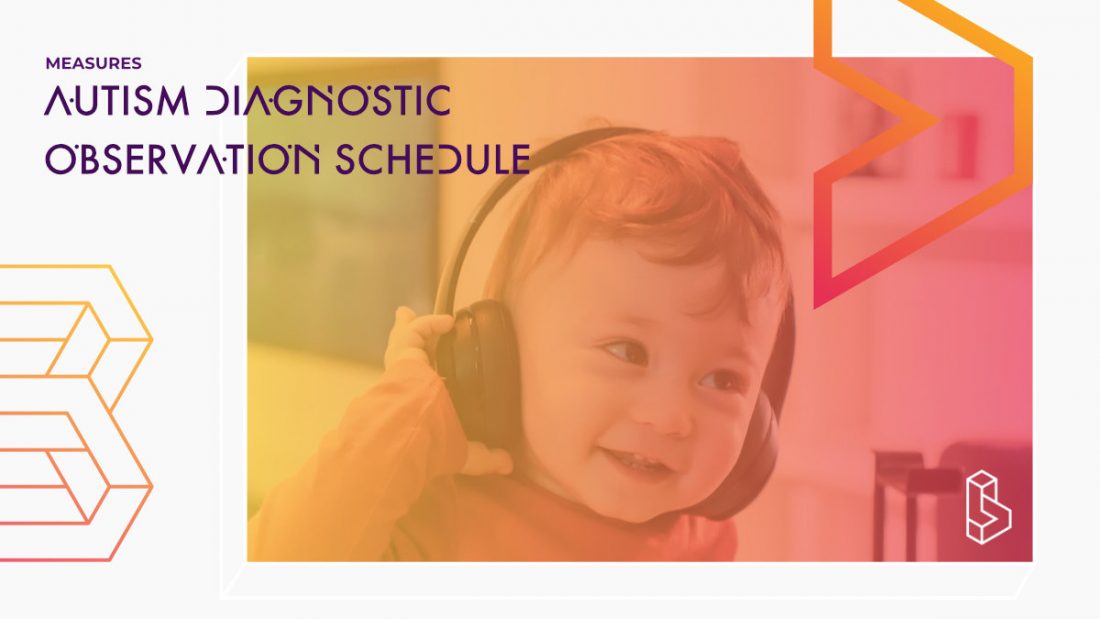 Autism Diagnostic Observation Schedule - Explanation