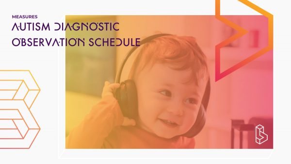 Autism Diagnostic Observation Schedule - Explanation