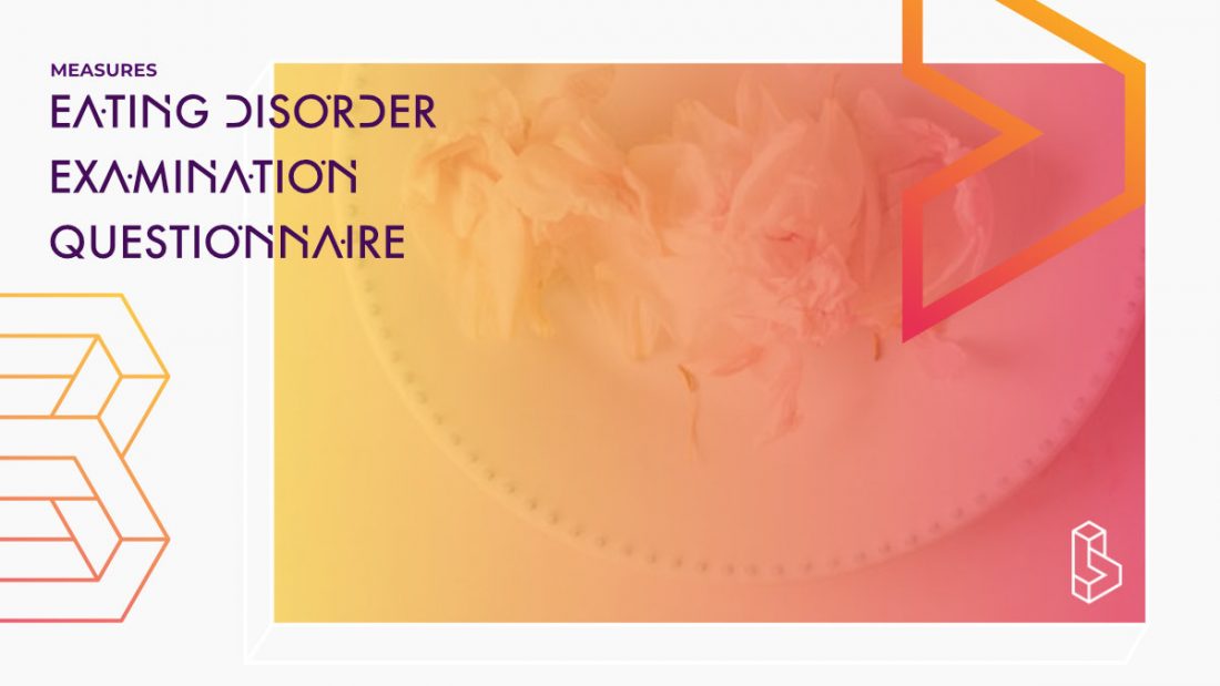 Eating Disorder Examination Questionnaire - Explanation