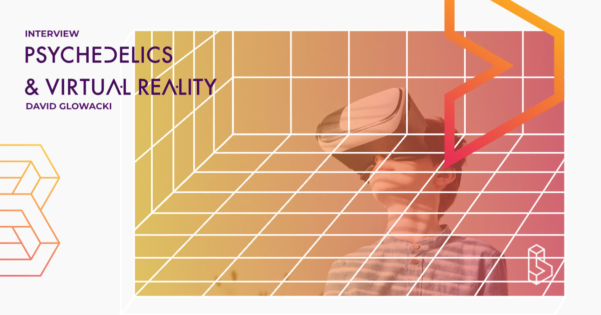 Psychedelics and VR - Interview with David Glowacki - Blossom