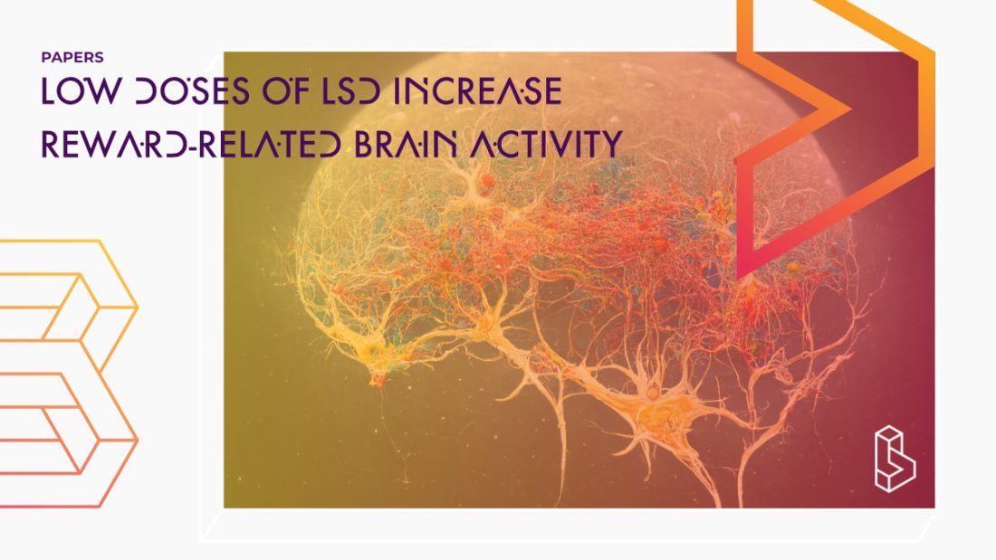 Low doses of lysergic acid diethylamide (LSD) increase reward-related ...