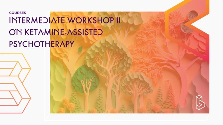 Intermediate Workshop II on Ketamine-Assisted Psychotherapy