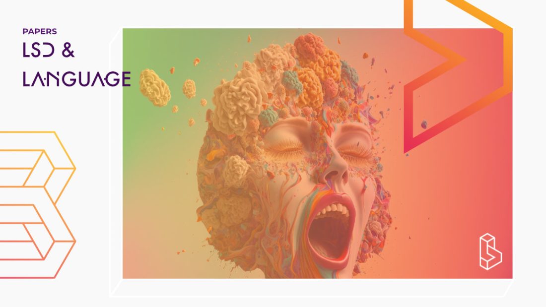 LSD and language: Decreased structural connectivity, increased semantic similarity, changed ...