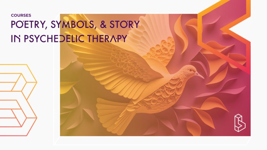 Poetry, Symbols, and Story in Psychedelic Therapy