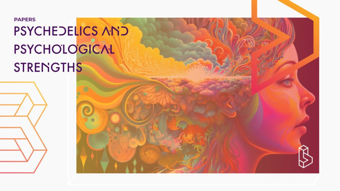 Psychedelics and psychological strengths