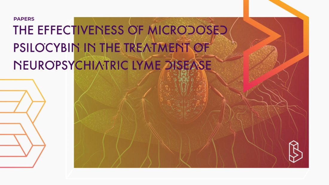 The Effectiveness of Microdosed Psilocybin in the Treatment of Neuropsychiatric Lyme Disease: A ...