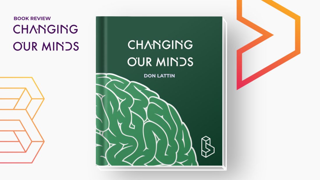Changing Our Minds - Review & Summary