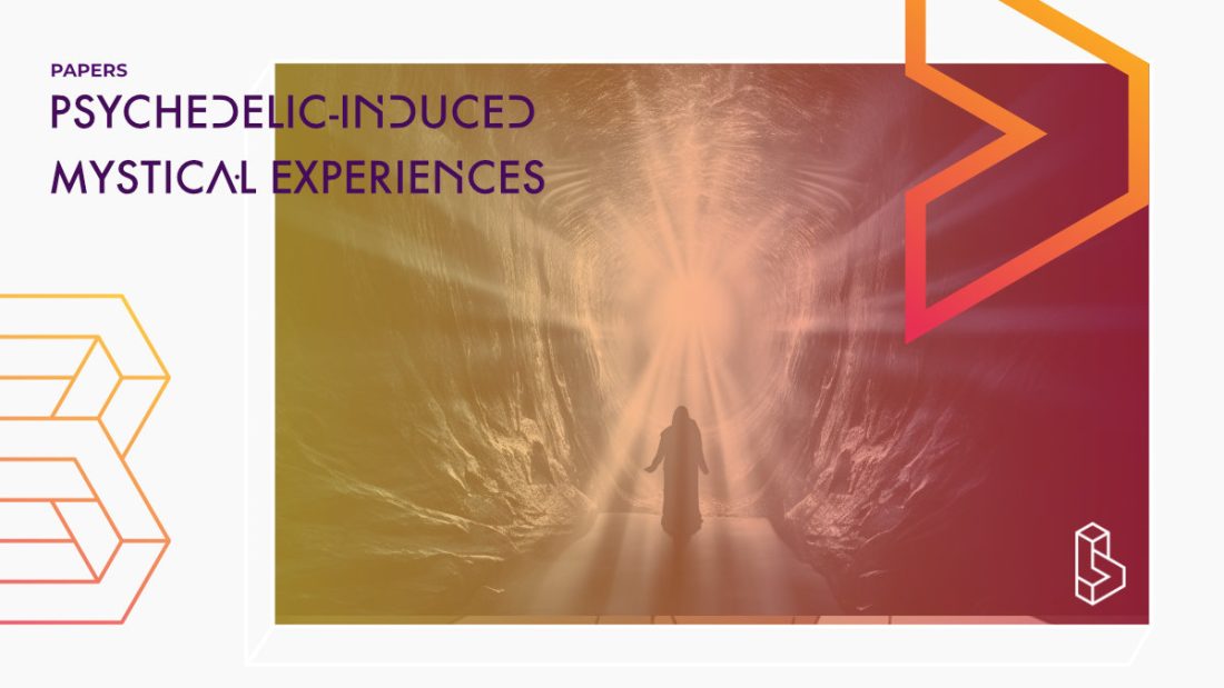 Psychedelic-induced mystical experiences: An interdisciplinary ...