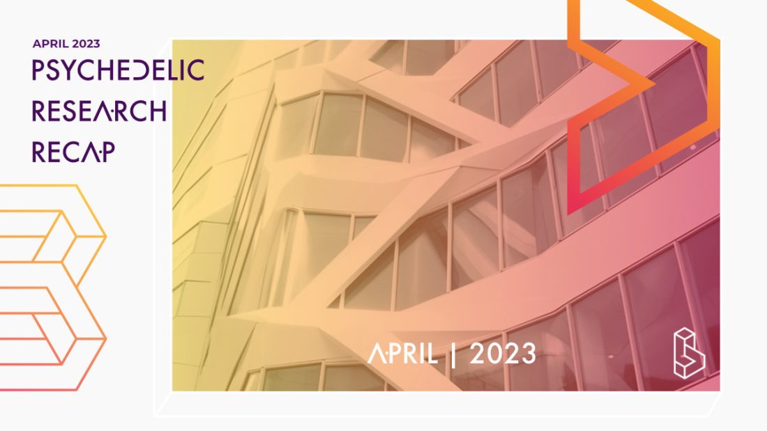 Psychedelic Research Recap April 2023 - Blossom