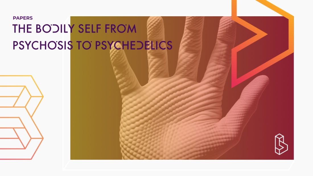 The Bodily Self from Psychosis to Psychedelics