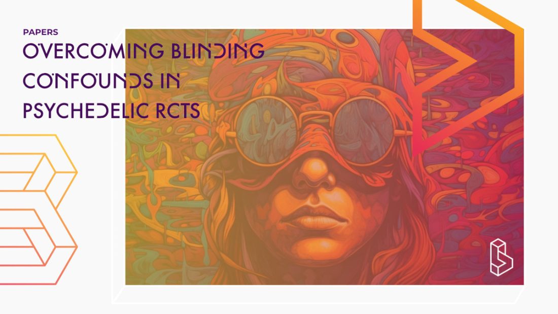 Overcoming blinding confounds in psychedelic randomized controlled ...