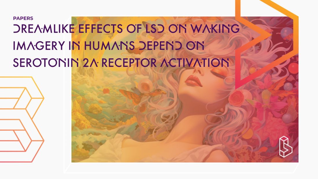 Dreamlike effects of LSD on waking imagery in humans depend on ...