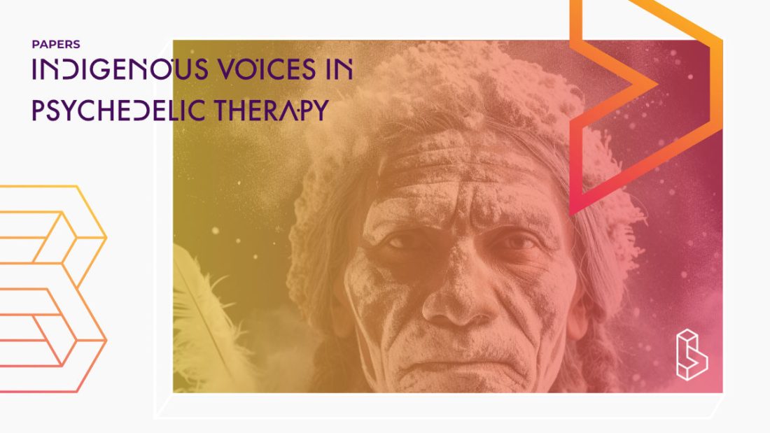 Indigenous Voices in Psychedelic Therapy: Experiential Learnings from a ...