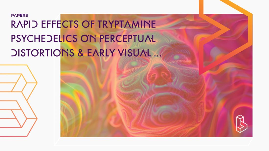 Rapid effects of tryptamine psychedelics on perceptual distortions and ...